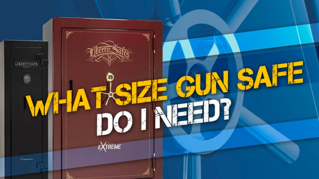 How Big Of A Gun Safe Do I Need?: Smart Sizing Guide - Best Small Gun Safe
